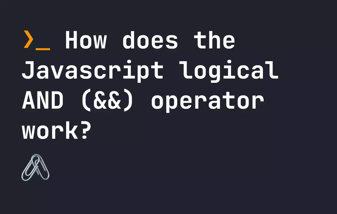 How Does The Javascript Logical AND Operator Work 