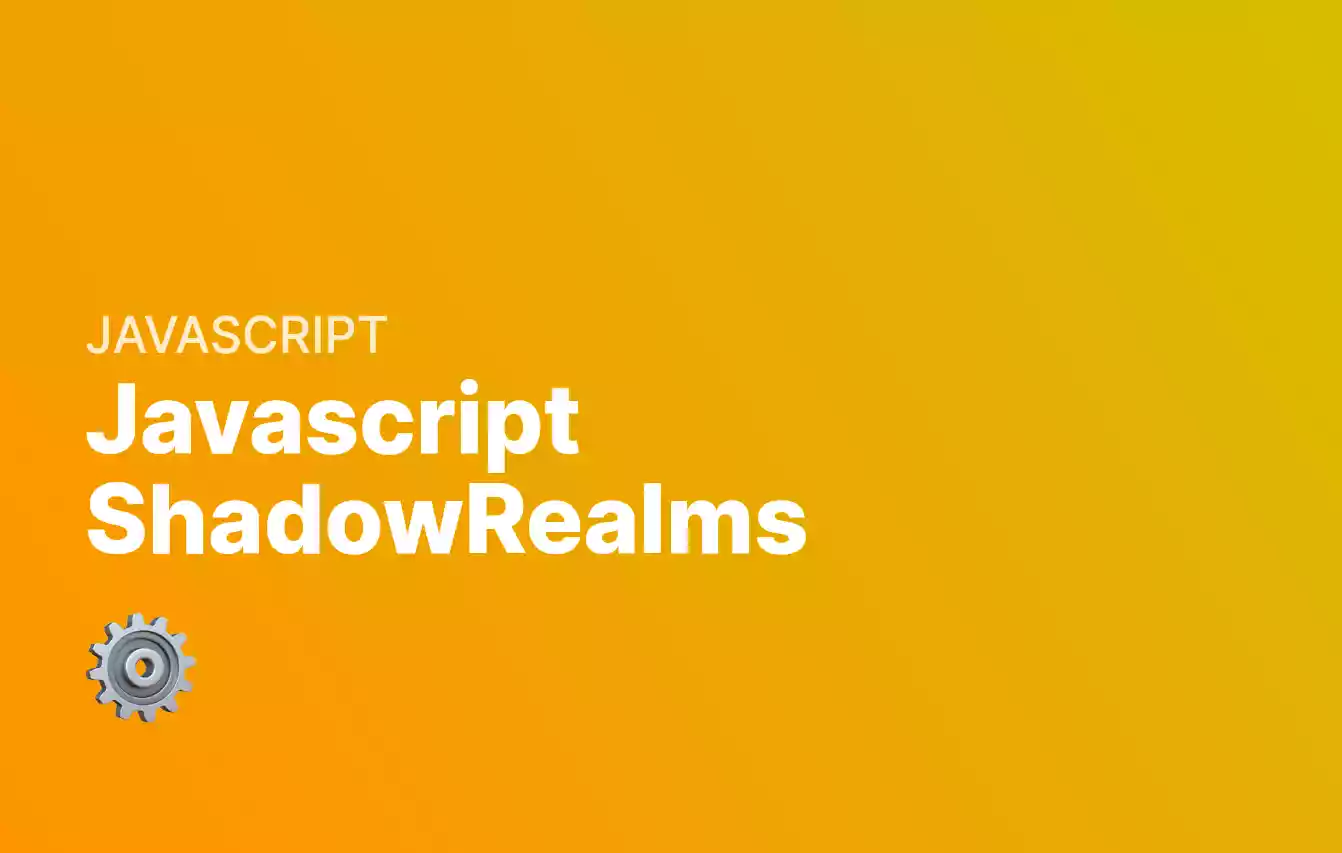 Javascript ShadowRealms